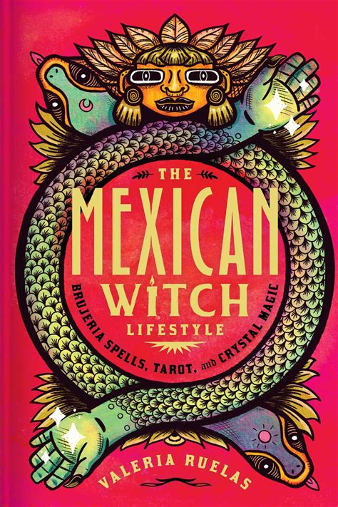 The Mexican Witch Lifestyle Brujeria Spells Tarot And Crystal Magic