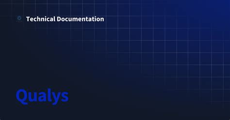 Qualys Technical Documentation