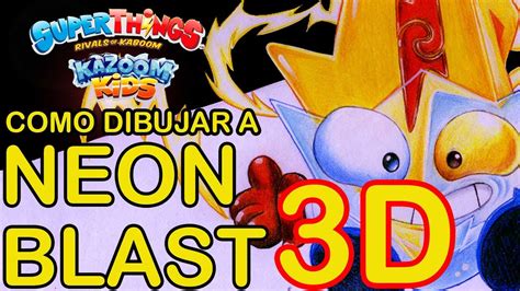 Como Dibujar A Neonblast 3d Ultra Raro De Superthings How To Draw