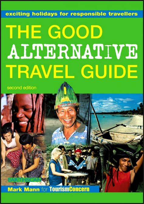 The Good Alternative Travel Guide Exciting Holidays For Responsible