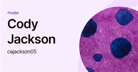 Cody Jackson Cajackson05 Profile Padlet