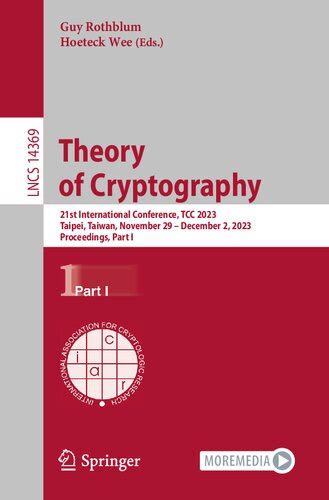 Theory Of Cryptography 21st International Conference Tcc 2023 Taipei Taiwan November 29