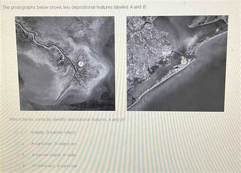 Solved The Photographs Below Shows Two Depositional Features Labeled A