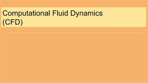 Computational Fluid Dynamics Cfd Pptx