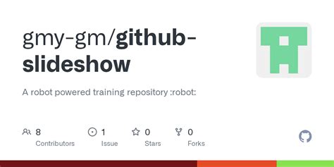 Github Gmy Gmgithub Slideshow A Robot Powered Training Repository