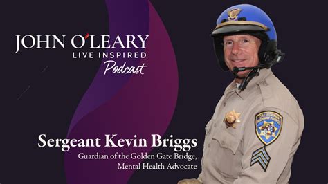 Guardian Of The Golden Gate Bridge Sergeant Kevin Briggs Ep 722