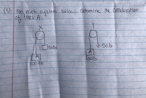 Solved For Each System Below Determine The Acceleration Of Chegg