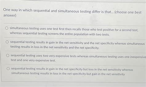 Solved One Way In Which Sequential And Simultaneous Testing