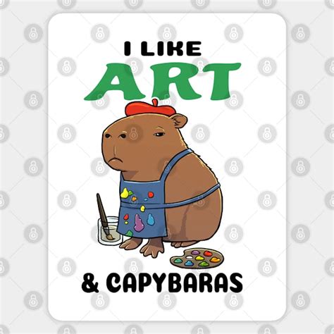 I Like Art And Capybaras Painting Artist Sticker Teepublic