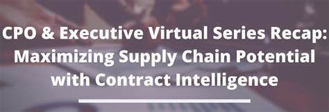 Cpo And Executive Virtual Series Recap Maximizing Supply Chain Potential