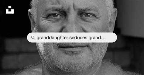 Granddaughter Seduces Grandpa Porn Pictures Download Free Images On