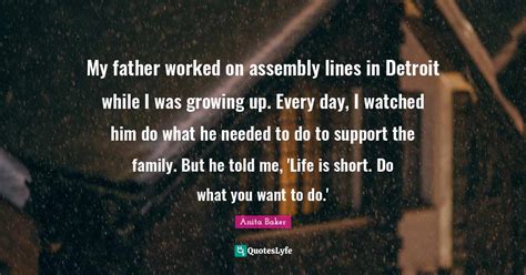 My Father Worked On Assembly Lines In Detroit While I Was Growing Up
