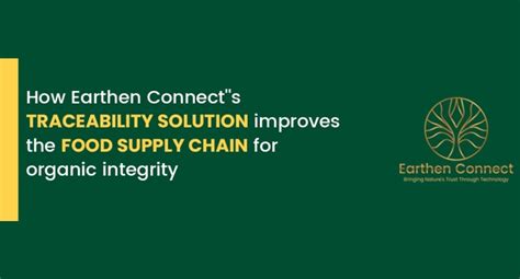 How Earthen Connects Traceability Solution Improves The Food Supply