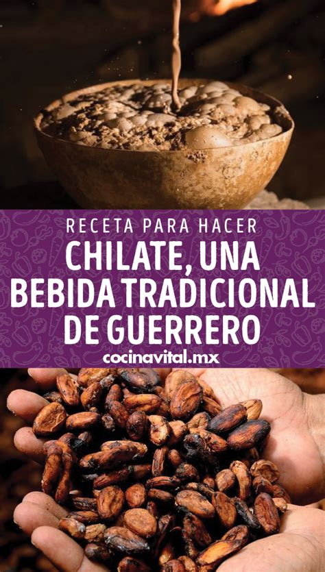 Receta Para Hacer Chilate Una Bebida Tradicional De Guerrero Artofit