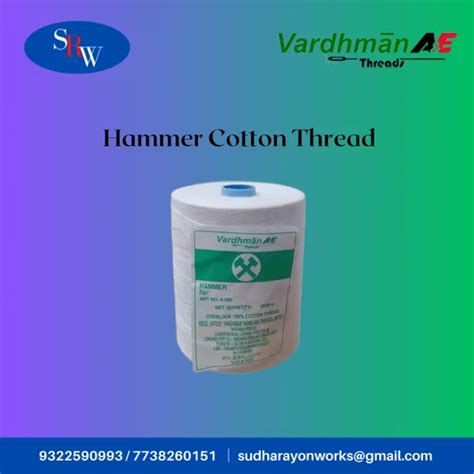 Dyed White Vardhaman Ae Hammer Cotton Thread For Garments Making Packaging Type Reel At ₹ 215