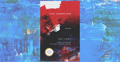 In Space Close To My Chest A Reflection On The Poetry Of Ada Limón