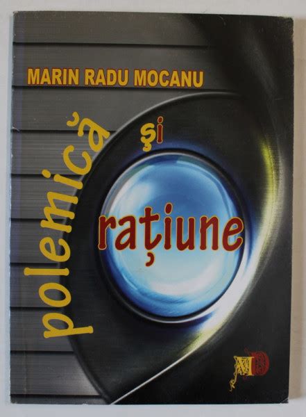 Polemica Si Ratiune De Marin Radu Mocanu 2010 Dedicatie