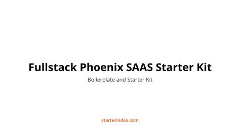 Fullstack Phoenix Saas Starter Kit Starter Index
