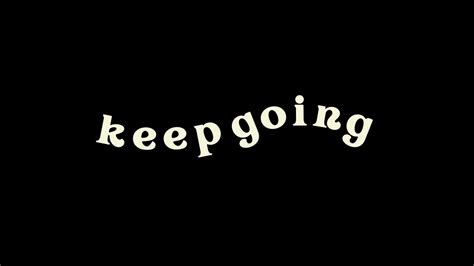 100 Keep Going Wallpapers