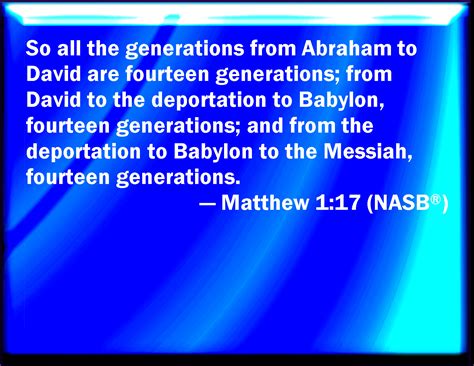 Matthew 117 So All The Generations From Abraham To David Are Fourteen