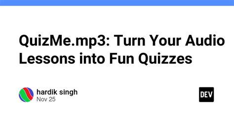 Quizmemp3 Turn Your Audio Lessons Into Fun Quizzes Dev Community