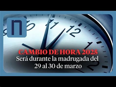 Todo Lo Que Necesitas Saber Sobre El Cambio De Hora En Marzo 2025 En