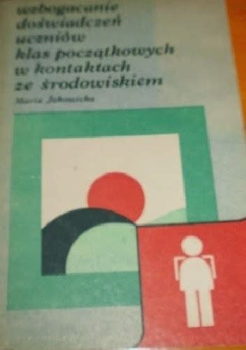 Wzbogacanie Doświadczeń Uczniów Klas Początkowych W Kontaktach Ze