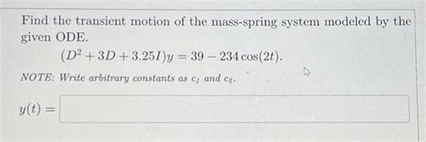 Solved Find The Transient Motion Of The Mass Spring System