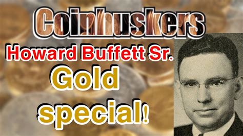 Howard Buffett Sr Gold Special Part1 Coinhuskers Youtube