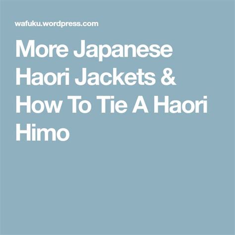 More Japanese Haori Jackets And How To Tie A Haori Himo Haori Japanese