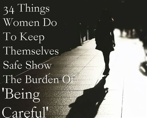 34 Things Women Do To Stay Safe Show The Burden Of Being Careful