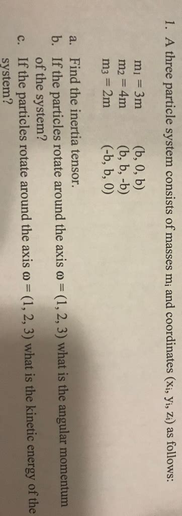 solved 1 a three particle system consists of masses mi and