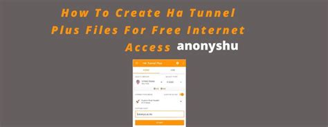 how to create new ha tunnel files for free internet trick for all isp