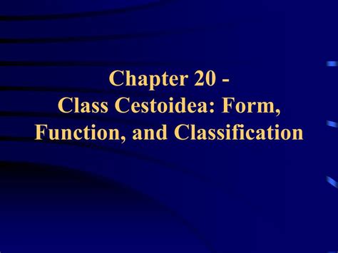 Ppt Chapter 20 Class Cestoidea Form Function And Classification Powerpoint Presentation