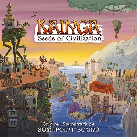 ‎kainga Seeds Of Civilization Original Soundtrack Album By Somepoint Sound Apple Music