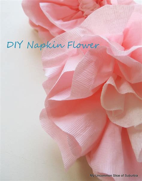 Paper Napkin Flowers~tutorial Paper Napkins Flower Tutorial Paper