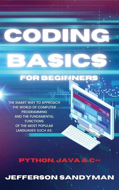 Coding Basics For Beginners The Smart Way To Approach The World Of