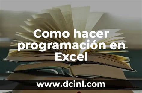 Como Hacer Programación En Excel ¿que Es Significado