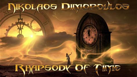 Nikolaos Dimopoulos Rhapsody Of Time Youtube