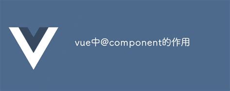 The Role Of Component In Vue Vuejs Phpcn