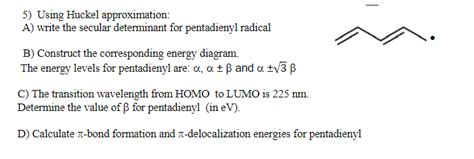 Solved 5 Using Huckel Approximation A Write The Secular