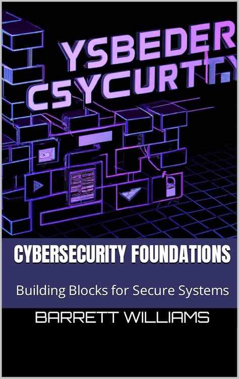 Cybersecurity Foundations Building Blocks For Secure
