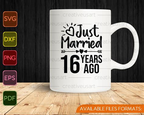 Just Married 16 Years Ago Svg Png Files Creativeusarts