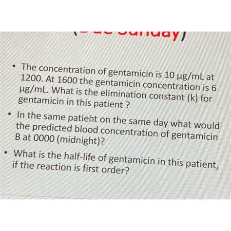 Solved The Concentration Of Gentamicin Is 10μgml ﻿at 1200