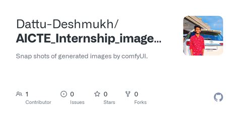 Github Dattu Deshmukhaicteinternshipimagesgeneratrionsbycomfyui