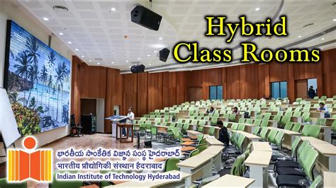 Hybrid Class Rooms Iit Hyderabad Youtube