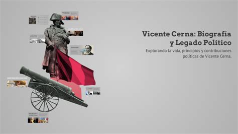 Vicente Cerna Biografía Y Legado Político By Julieta López On Prezi