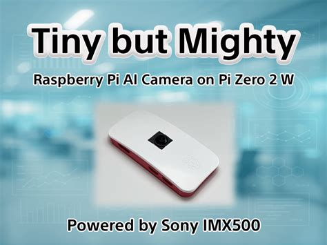 Tiny But Mighty Raspberry Pi Ai Camera On Pi Zero 2 W