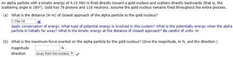 SOLVED An Alpha Particle With Kinetic Energy Of Mev Fired Directly Toward Gold Nucleus And