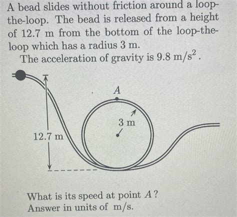Solved A Bead Slides Without Friction Around A Loopthe Loop